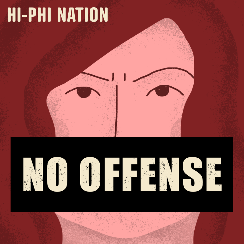 S3, Episode 3: No Offense (Mar. 2nd, 2019) – Hi-Phi Nation